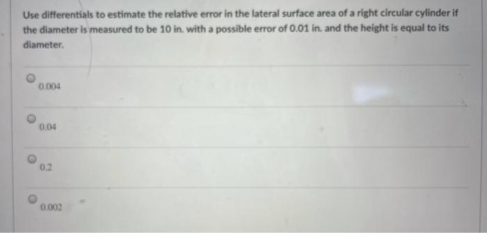 Solved Use differentials to estimate the relative error in | Chegg.com