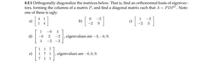 Solved 8.F.1 Orthogonally diagonalize the matrices below. | Chegg.com