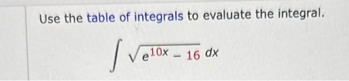 Solved Use the table of integrals to evaluate the integral. | Chegg.com