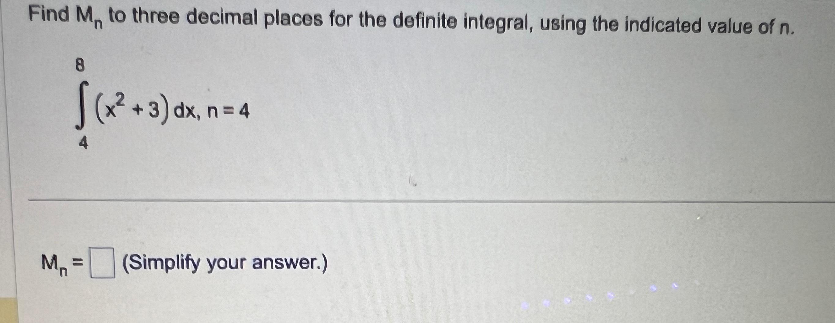 Solved Find Mn ﻿to three decimal places for the definite | Chegg.com
