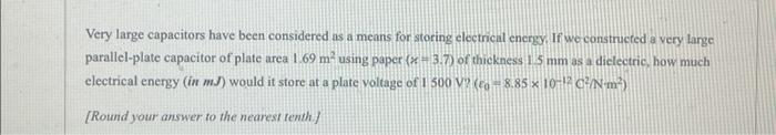 Solved Very large capacitors have been considered as a means | Chegg.com