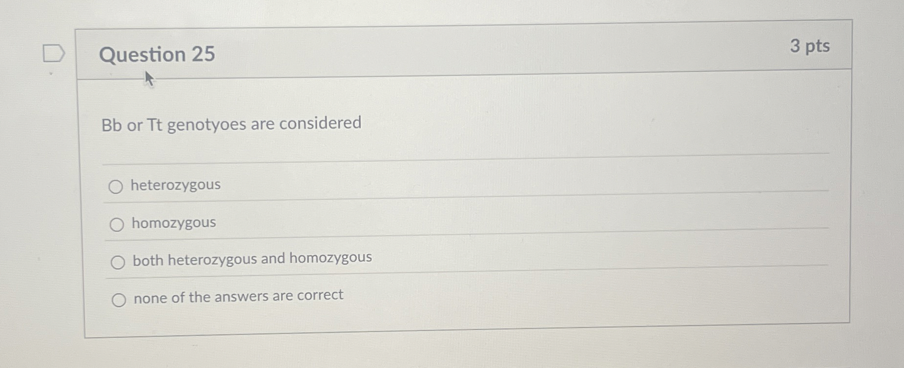 Solved Question 25Bb or Tt genotyoes are | Chegg.com