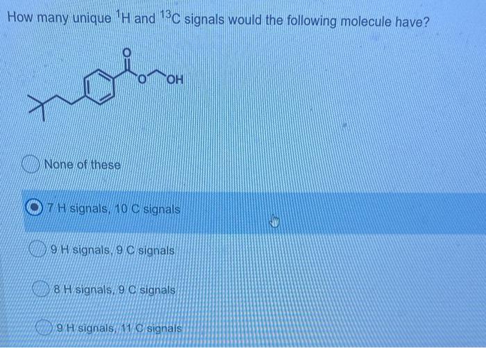 Solved How many unique 'H and 13C signals would the | Chegg.com