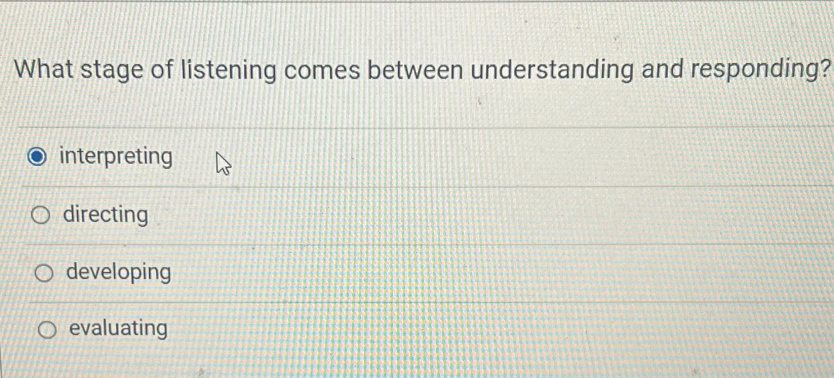 Solved What stage of listening comes between understanding | Chegg.com