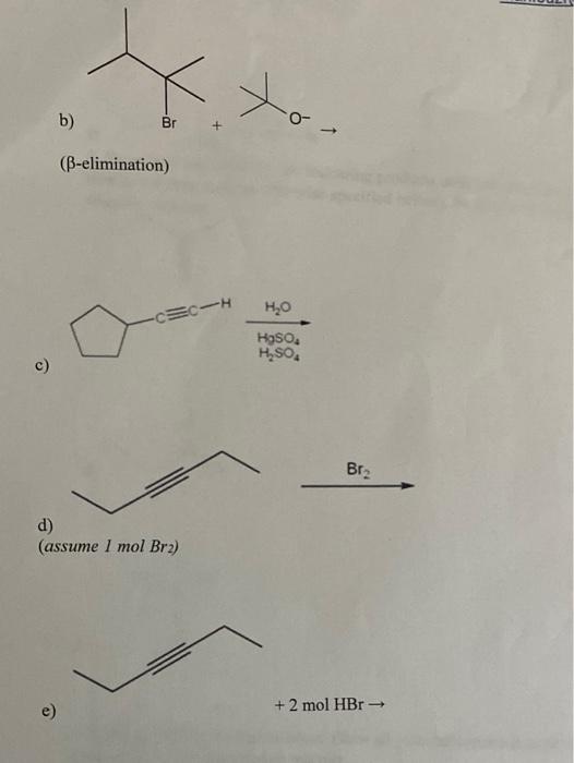 Solved to b) Br (B-elimination) C=C-H но Haso. H.SO c) Br2 | Chegg.com
