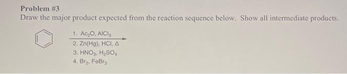 Solved Problem \#3 Draw the major product expected from the | Chegg.com