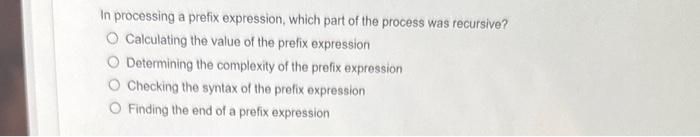 Solved In processing a prefix expression, which part of the | Chegg.com