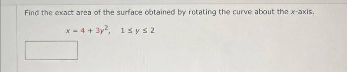 Solved Find the exact area of the surface obtained by | Chegg.com