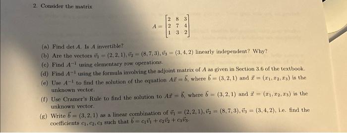 Solved 2. Consider the matrix A=⎣⎡221873342⎦⎤ (a) Find detA. | Chegg.com