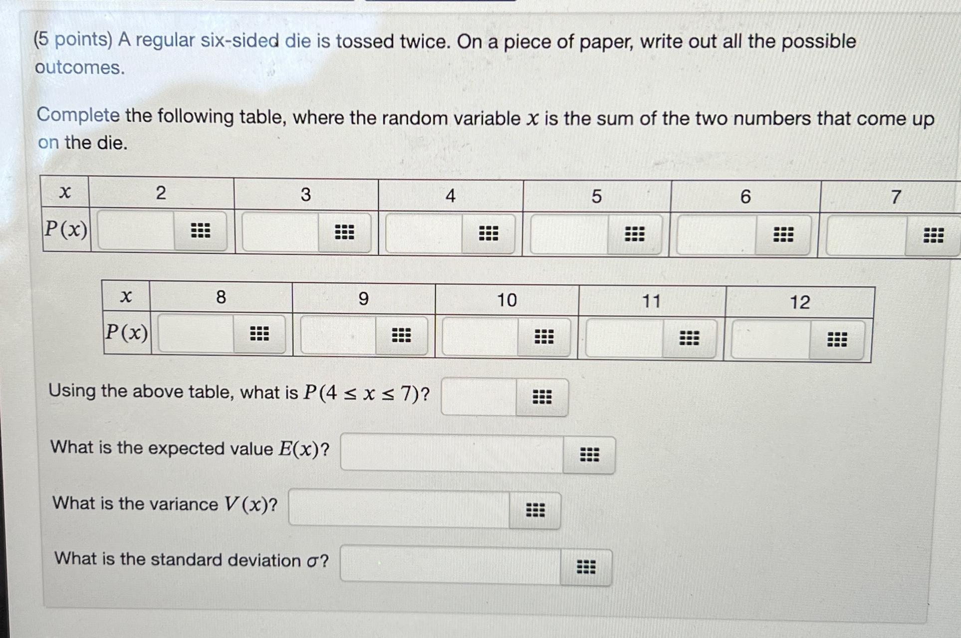 Solved (5 ﻿points) ﻿A regular six-sided die is tossed twice. | Chegg.com