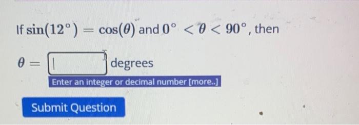 Solved If sin(12∘)=cos(θ) and 0∘