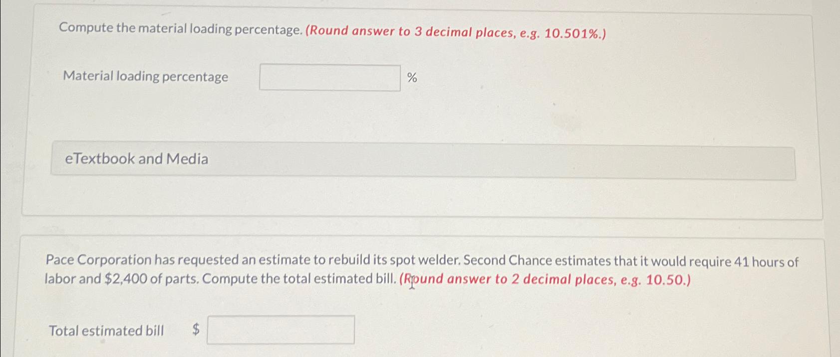 Solved Compute the material loading percentage. (Round | Chegg.com