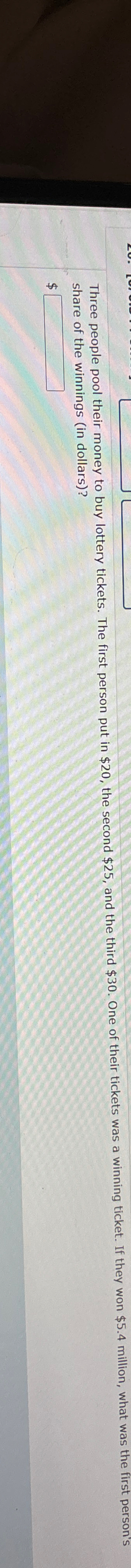 Solved Three people pool their money to buy lottery tickets. | Chegg.com