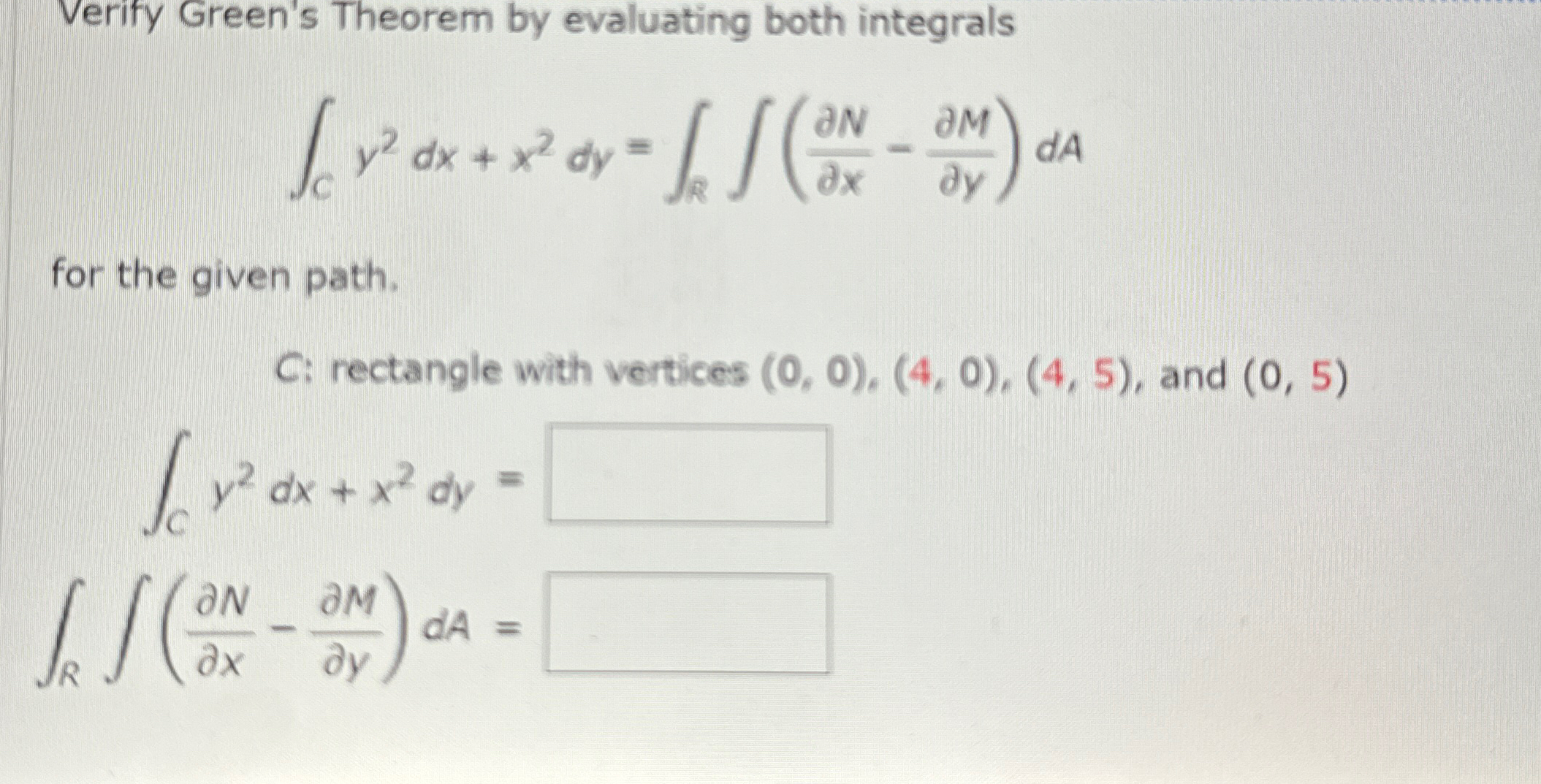 Solved Verify Green's Theorem by evaluating both | Chegg.com
