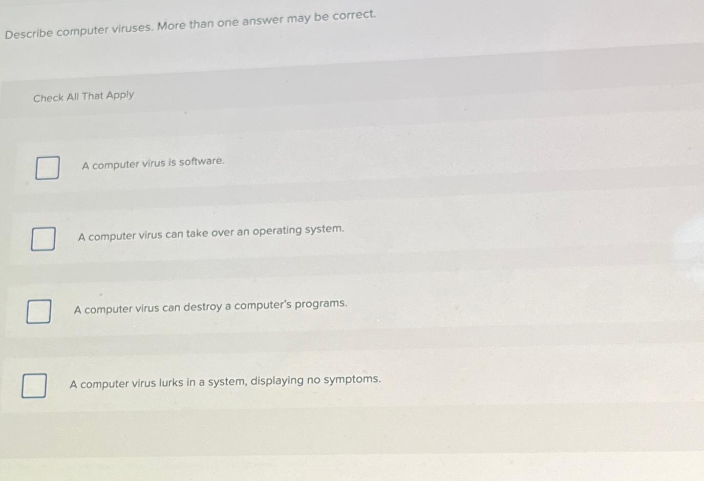 Solved Describe computer viruses. More than one answer may | Chegg.com