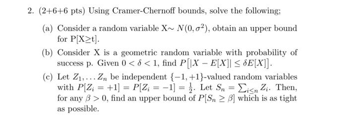 Solved 2. ( 2+6+6 pts) Using Cramer-Chernoff bounds, solve | Chegg.com