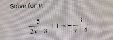Solved Solve for v.52v-8+1=-3v-4 | Chegg.com