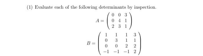 Solved (1) Evaluate each of the following determinants by | Chegg.com