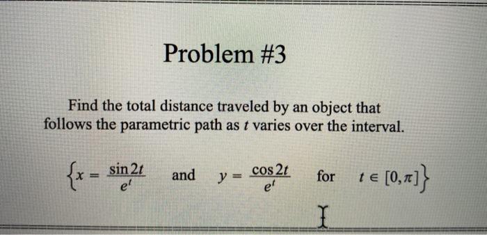 Solved Problem #3 Find the total distance traveled by an | Chegg.com
