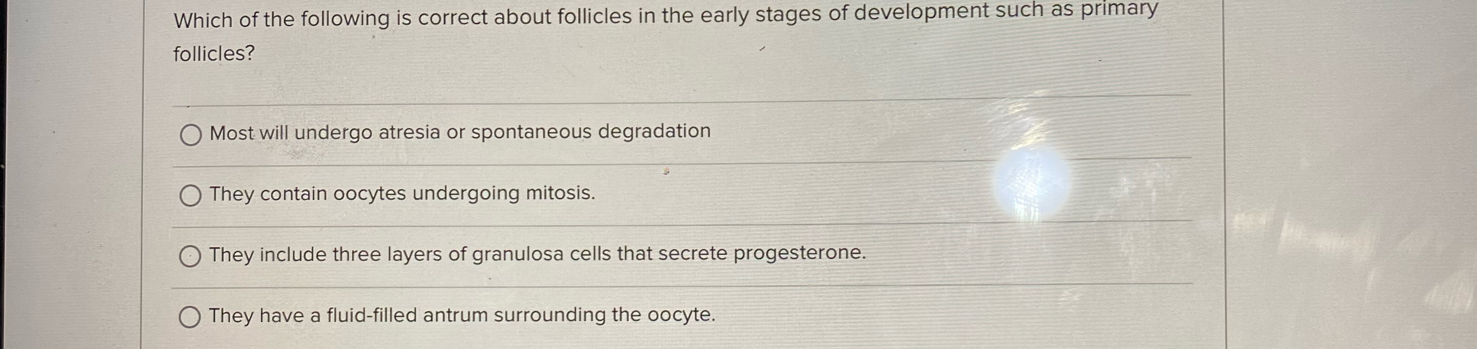 Solved Which of the following is correct about follicles in | Chegg.com
