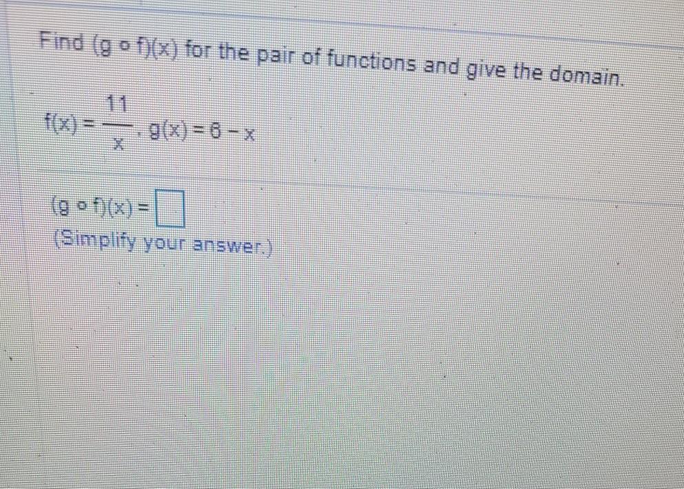 Solved Find (g of)(x) for the pair of functions and give the | Chegg.com