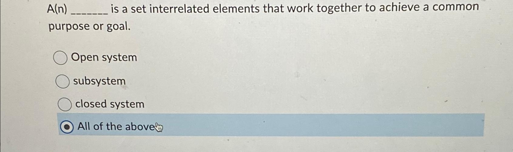 Solved A(n) ﻿is a set interrelated elements that work | Chegg.com