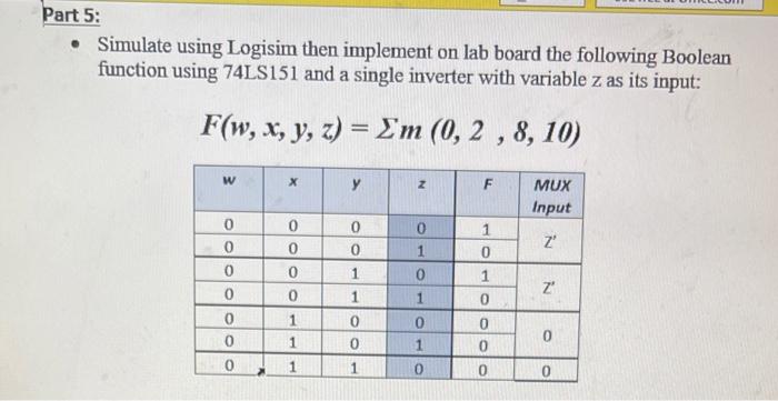 Solved Part 5: • Simulate using Logisim then implement on | Chegg.com