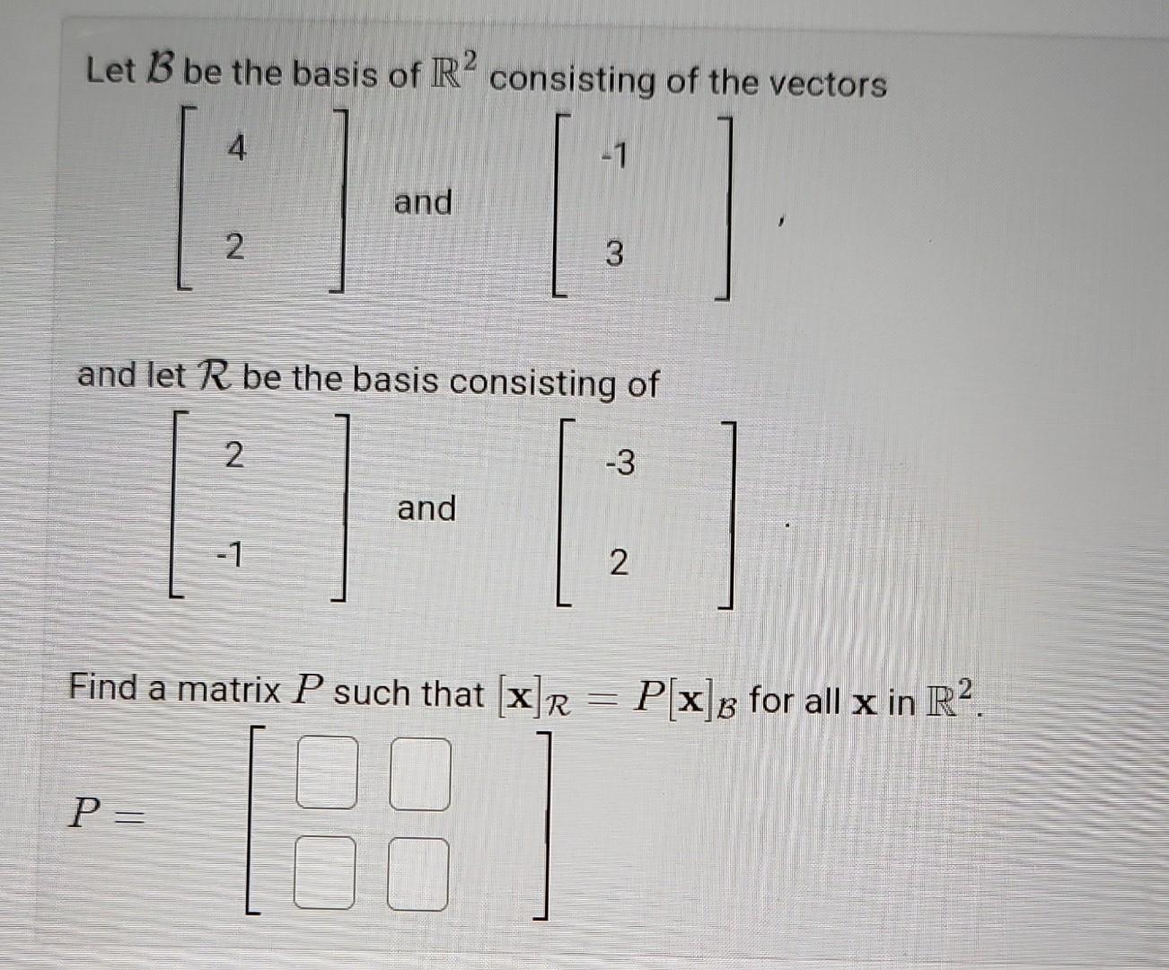 Solved Let B be the basis of R2 consisting of the vectors | Chegg.com