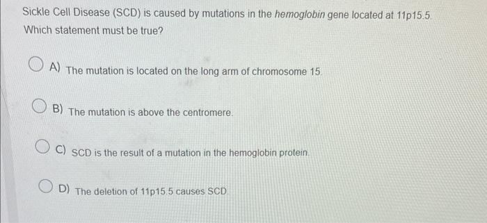 Solved Sickle Cell Disease (SCD) is caused by mutations in | Chegg.com