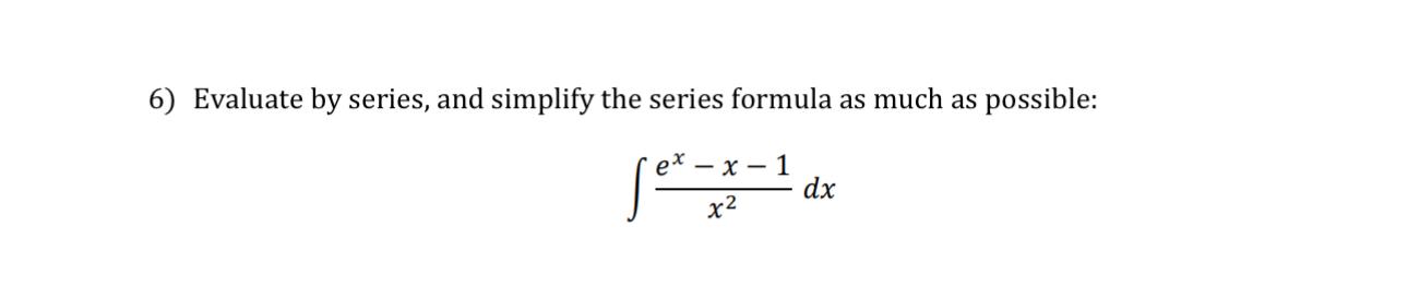 Solved Evaluate by series, and simplify the series formula | Chegg.com