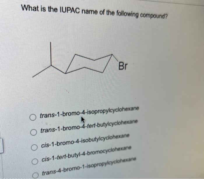 Solved What is the IUPAC name of the following compound? | Chegg.com