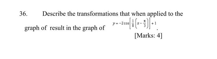 Solved 36. Describe the transformations that when applied to | Chegg.com