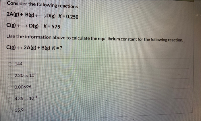 Solved Consider the following reactions 2A(g) + B(g) + D(g) | Chegg.com
