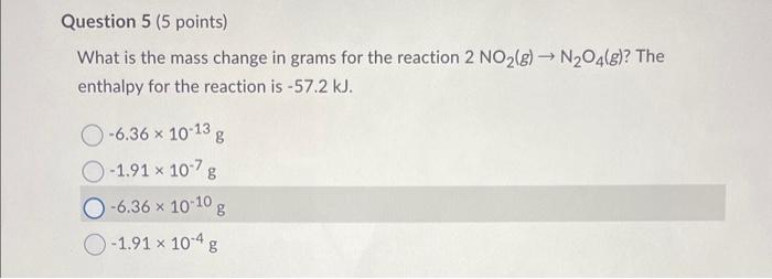 Solved What is the mass change in grams for the reaction | Chegg.com