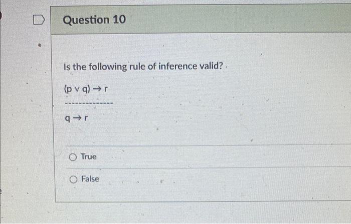 Solved Is the following rule of inference valid? ¬p p→q True | Chegg.com