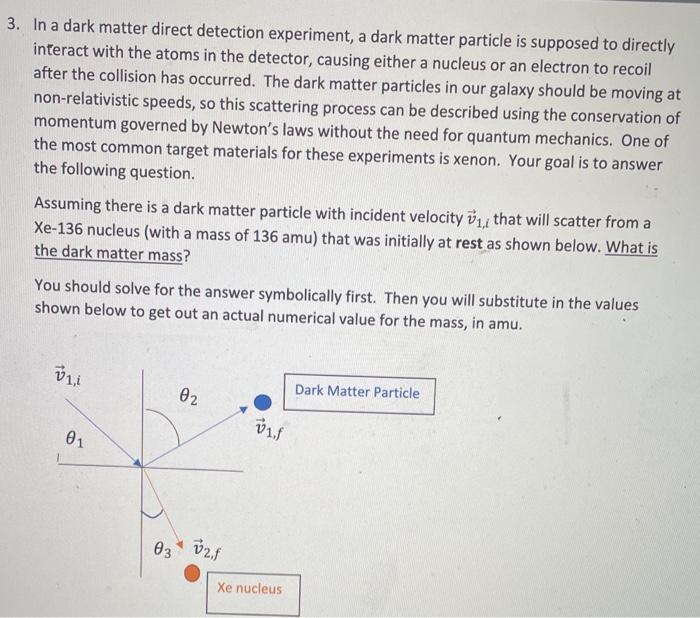 Solved 3. In a dark matter direct detection experiment, a | Chegg.com