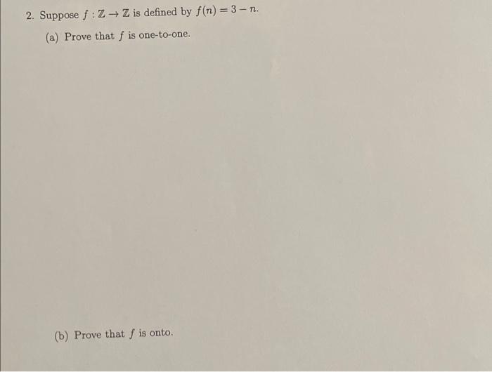 Solved 2. Suppose f:Z→Z is defined by f(n)=3−n. (a) Prove | Chegg.com