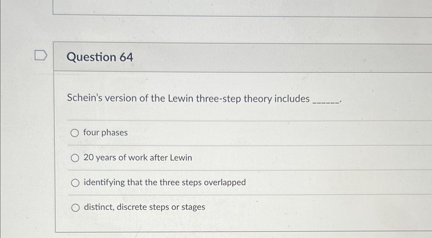 Solved Question 64Schein's version of the Lewin three-step | Chegg.com