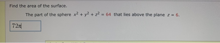Solved Find The Area Of The Surface The Part Of The Sphere