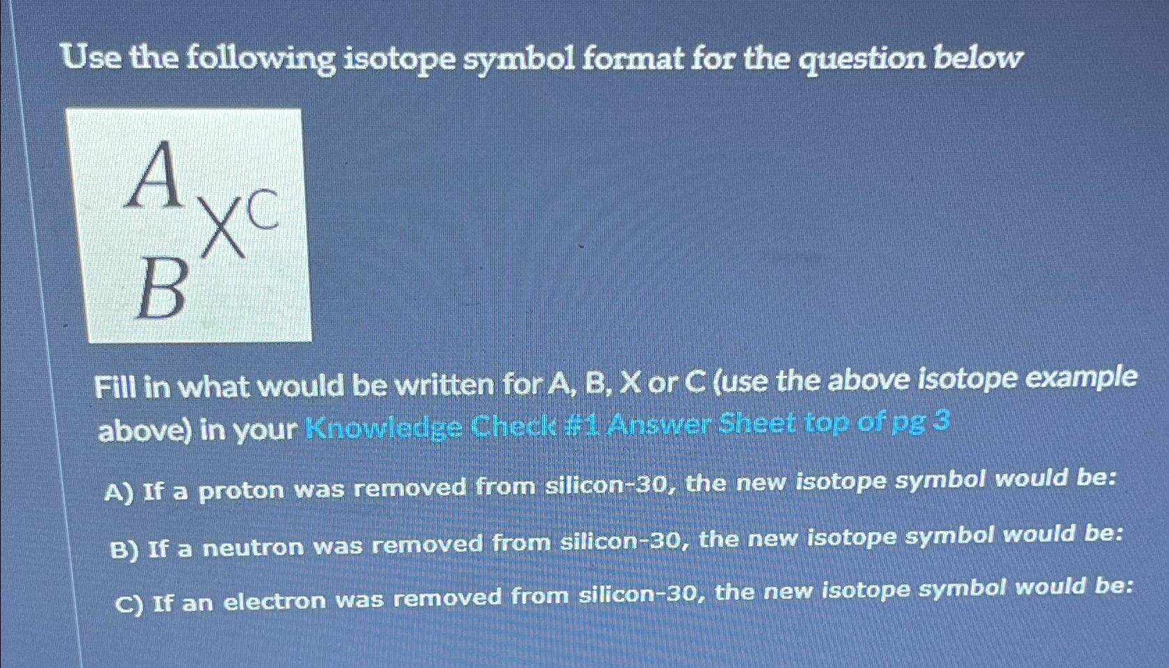 Solved Use the following isotope symbol format for the | Chegg.com