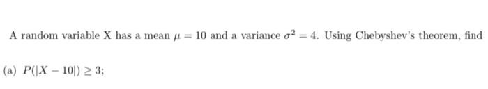 Solved A random variable X has a mean u = 10 and a variance | Chegg.com