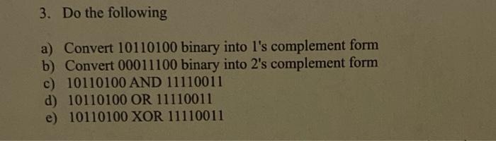Solved 3. Do the following a) Convert 10110100 binary into | Chegg.com