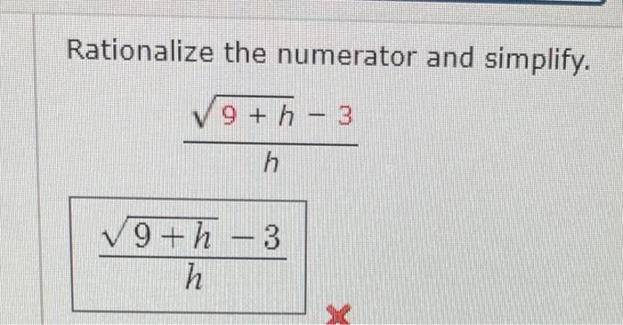Solved Rationalize the numerator and simplify. 19 + h - 3 9 | Chegg.com