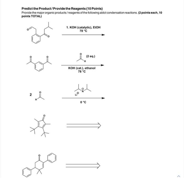 Solved Predict the Product/Provide the Reagents (10 points) | Chegg.com