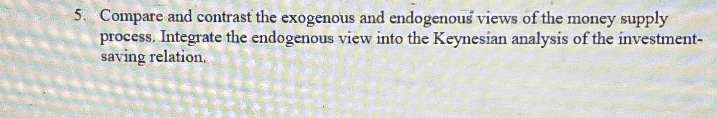 Solved Compare and contrast the exogenous and endogenous | Chegg.com