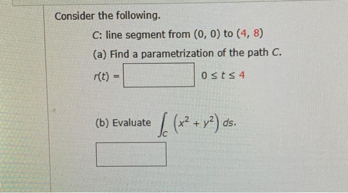 Solved Consider the following. C: line segment from (0,0) to | Chegg.com