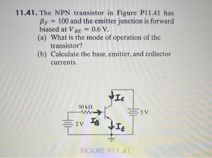 Solved 1.41. The NPN transistor in Figure P11.41 has βF=100 | Chegg.com