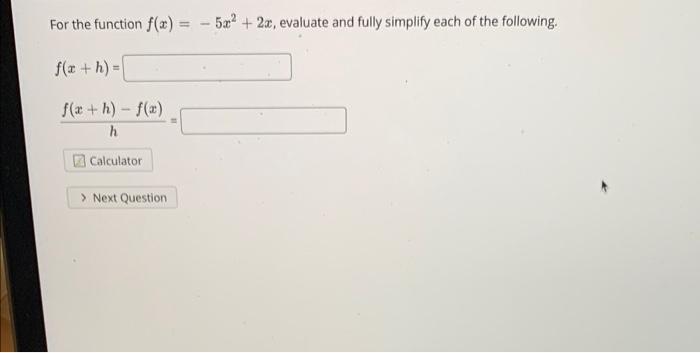 Solved For the function f(x) 5x2 + 2x, evaluate and fully | Chegg.com