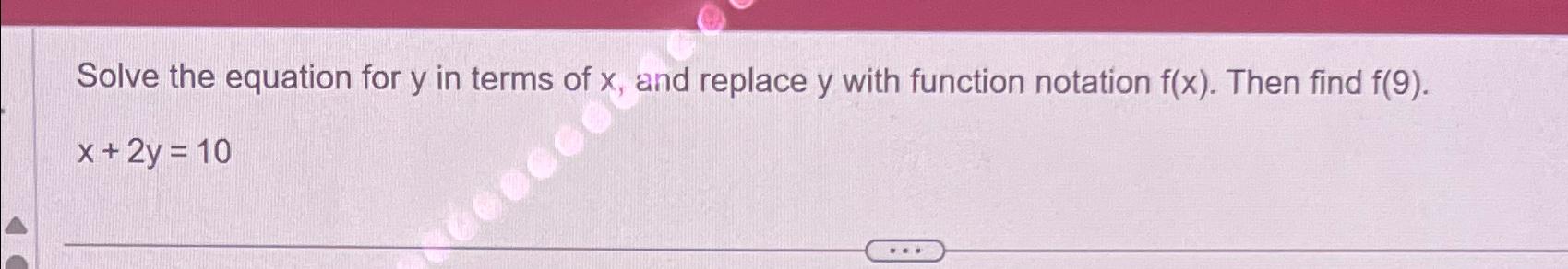 Solved Solve the equation for y ﻿in terms of x, ﻿and replace | Chegg.com