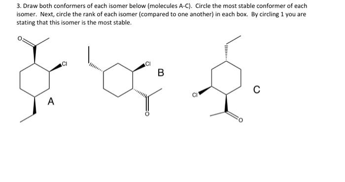 Solved 3. Draw both conformers of each isomer below | Chegg.com
